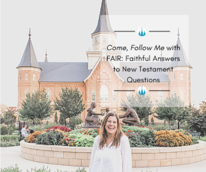 Faithful Study Resources for Come, Follow Me | FAIR