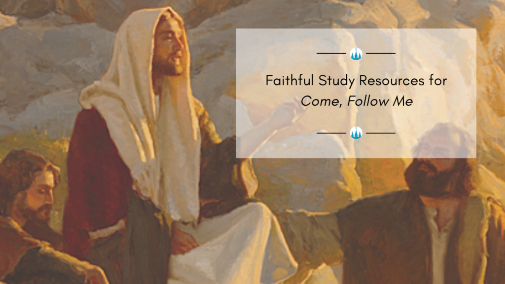 Faithful Study Resources for Come, Follow Me | FAIR