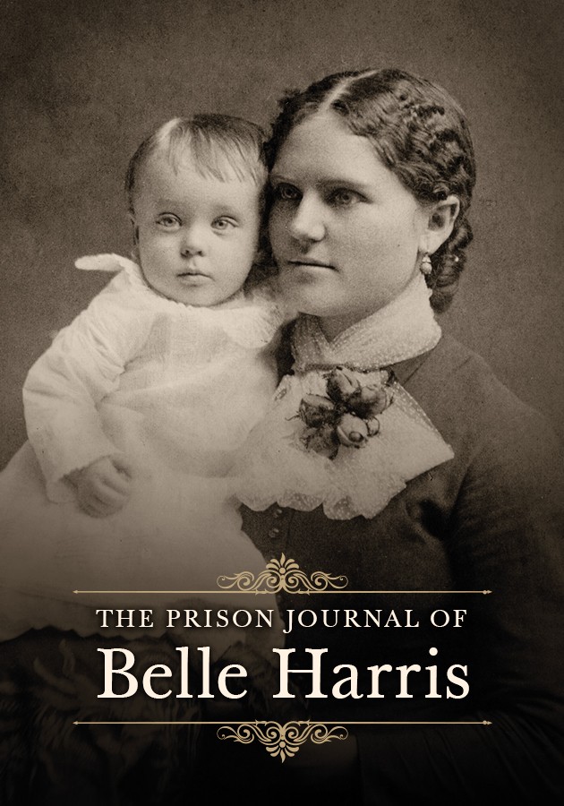 The Prison Journal of Belle Harris now available from Church Historians ...