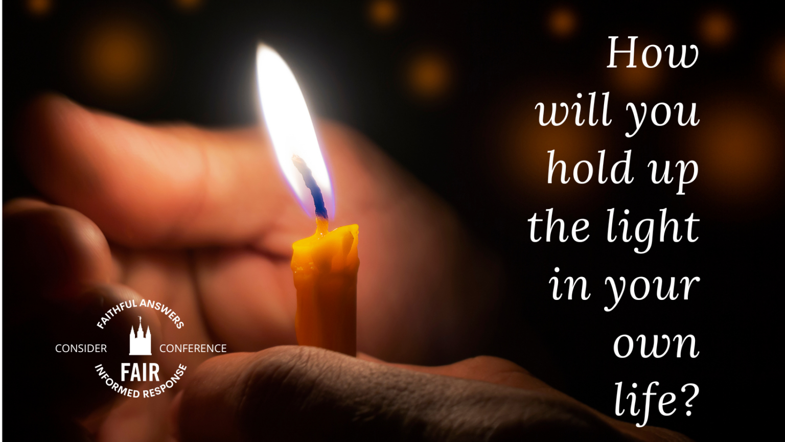 Holding Up the Light of Christ: Sustaining Leaders and Each Other | FAIR