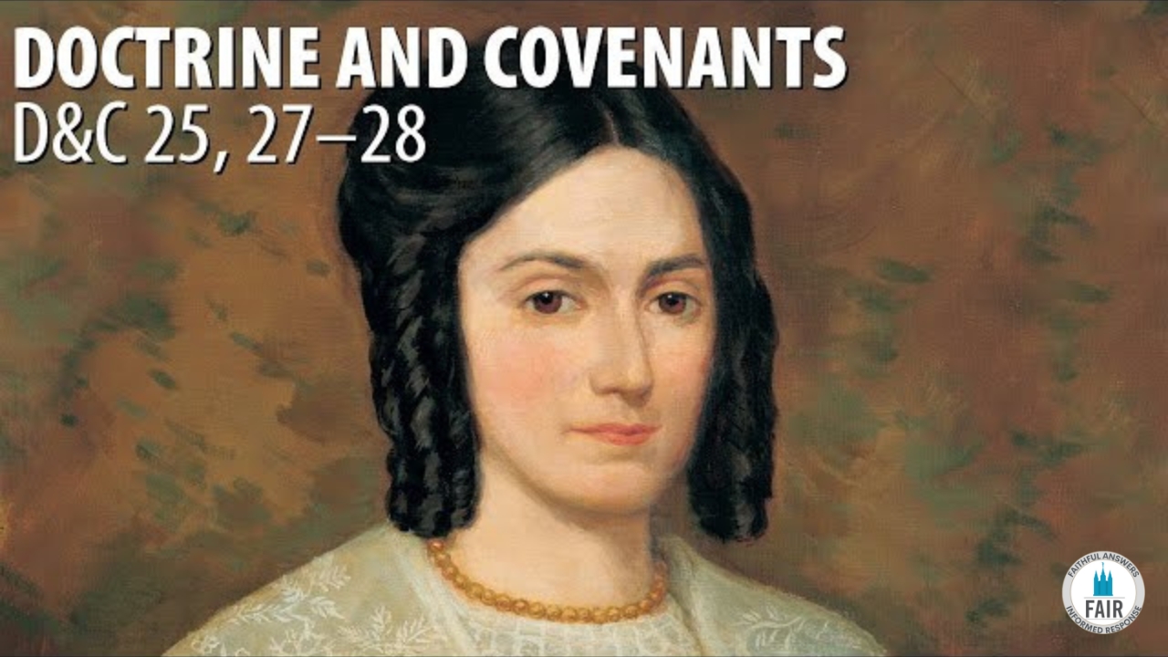 Come, Follow Me with FAIR – Doctrine and Covenants 25, 27–28 – Mike Parker | FAIR