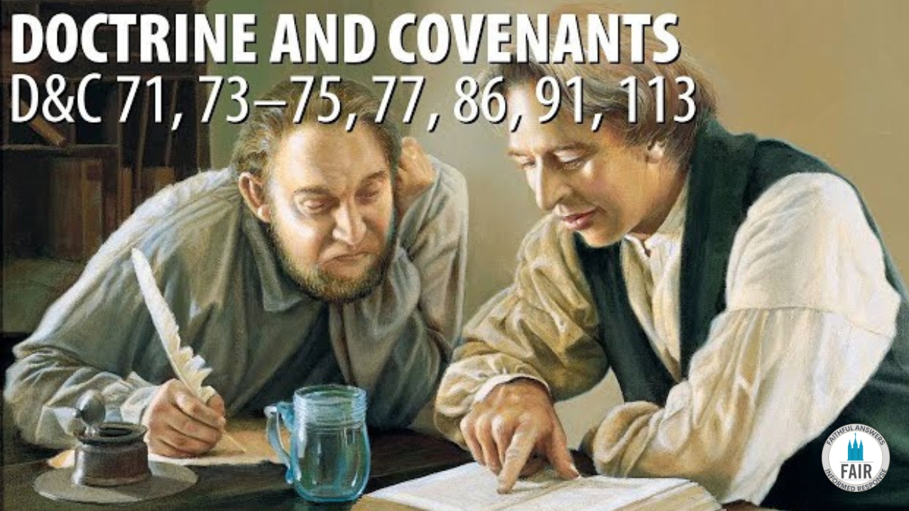 Come, Follow Me with FAIR – Doctrine and Covenants 71, 73–75, 77, 86, 91, 113 – Mike Parker | FAIR