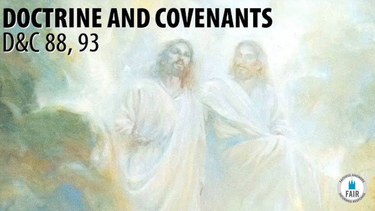 Come, Follow Me with FAIR – Doctrine and Covenants sections 88, 93 ...