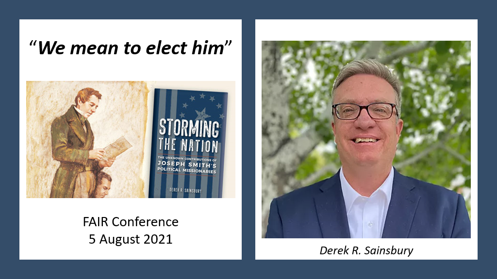 “We Mean to Elect Him.” Electioneer Experiences During Joseph Smith’s ...