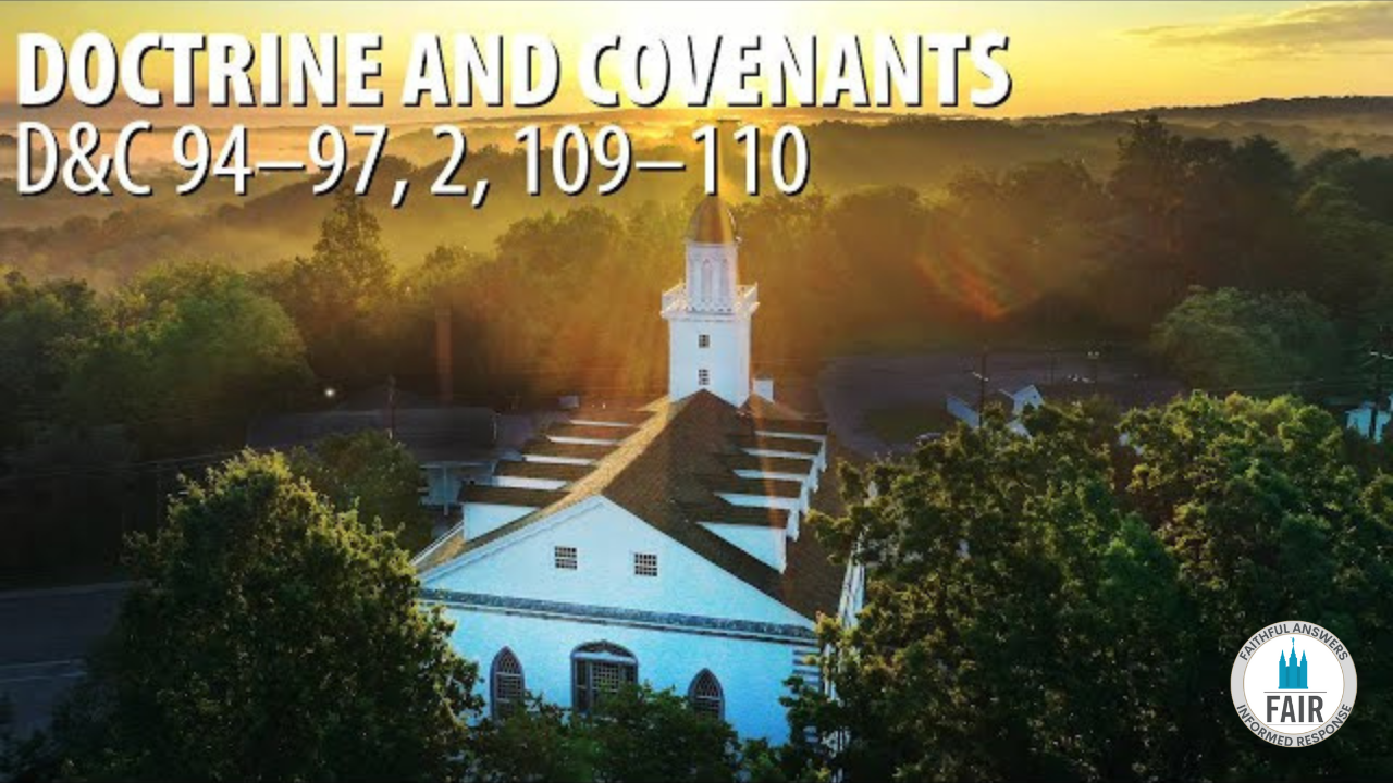 Come, Follow Me with FAIR – Doctrine and Covenants 2, 94–97, 109–110 – Mike Parker | FAIR