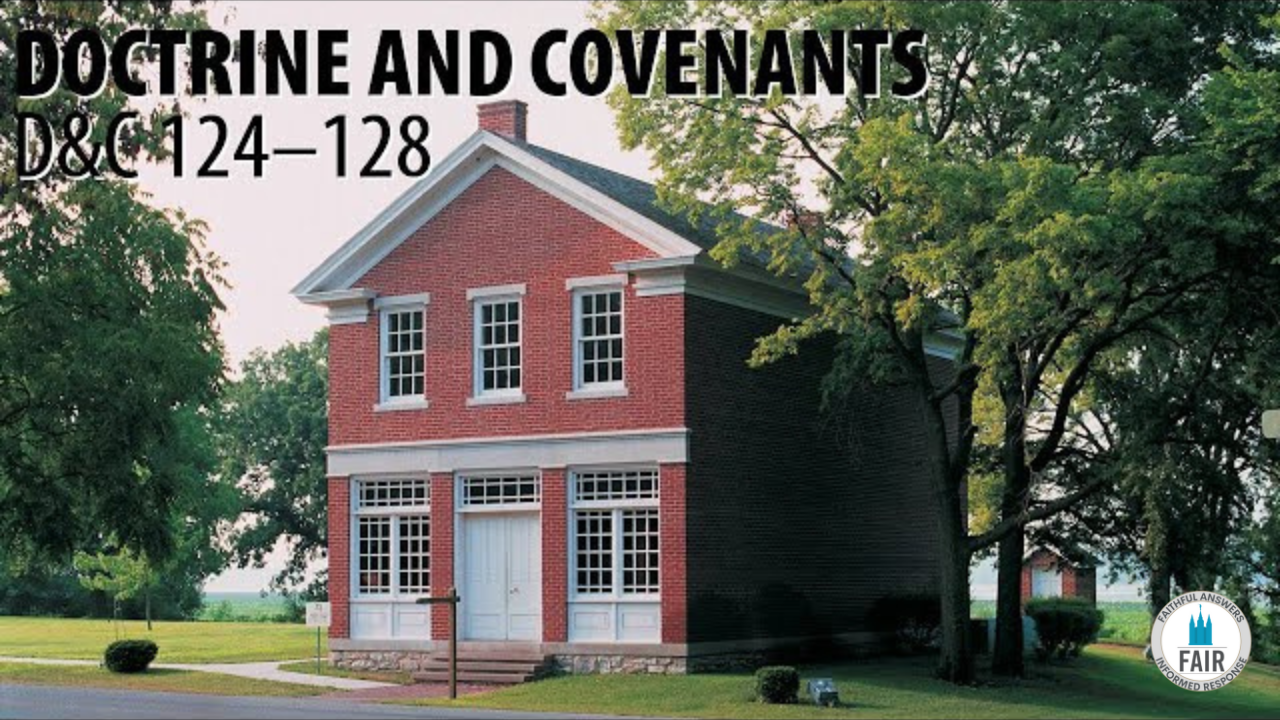 Come, Follow Me with FAIR – Doctrine and Covenants 124–128 – Mike ...