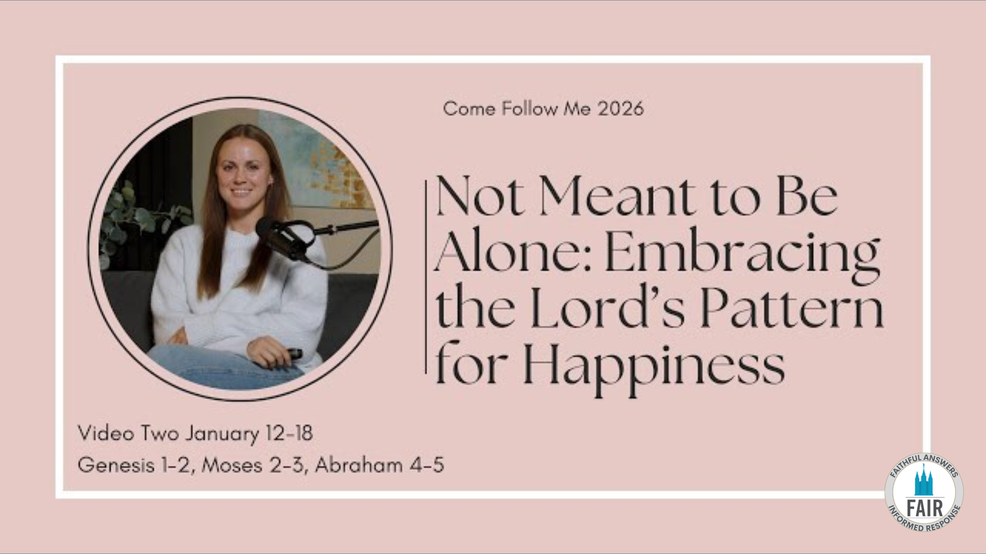 Come, Follow Me with FAIR – Genesis 1–2; Moses 2–3; Abraham 4–5 – Part ...