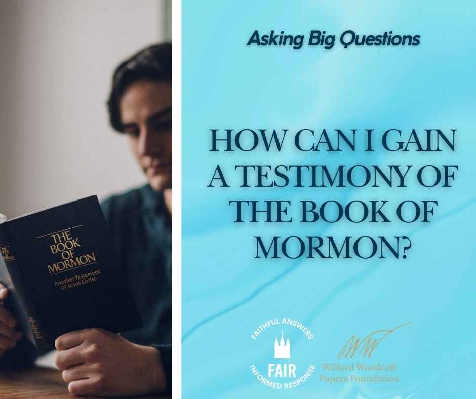How Can I Gain a Testimony of the Book of Mormon?