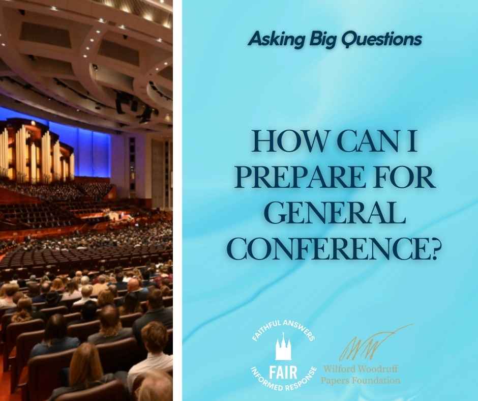 Asking Big Questions: How Can I Prepare for General Conference?