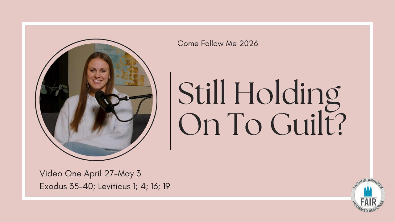 Come, Follow Me with FAIR – Exodus 35–40; Leviticus 1; 4; 16; 19 – Part ...